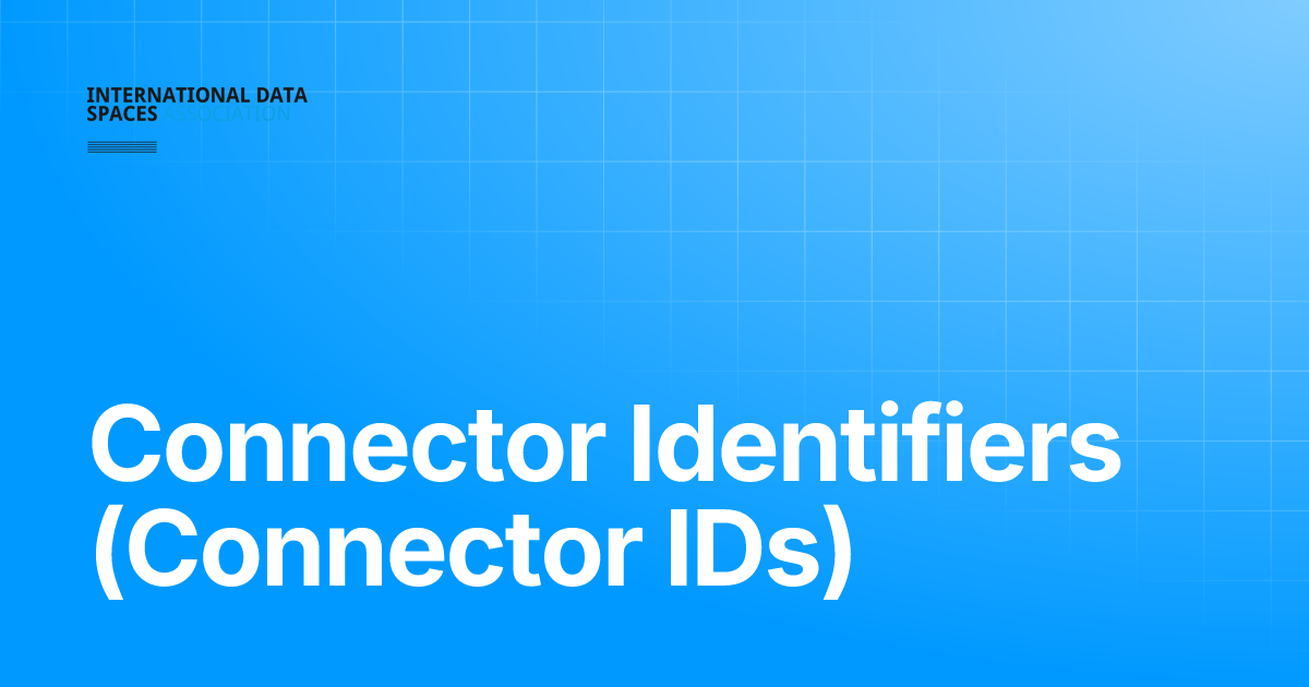 Connector Identifiers (Connector IDs) | IDS Knowledge Base Connector Identifiers (Connector IDs) | IDS Knowledge Base