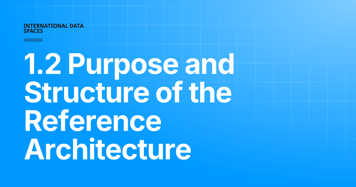 1.2 Purpose and Structure of the Reference Architecture | IDS-RAM 4 | IDS Knowledge Base