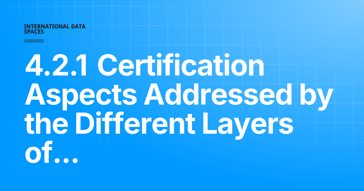 4.2.1 Certification Aspects Addressed by the Different Layers of the ...
