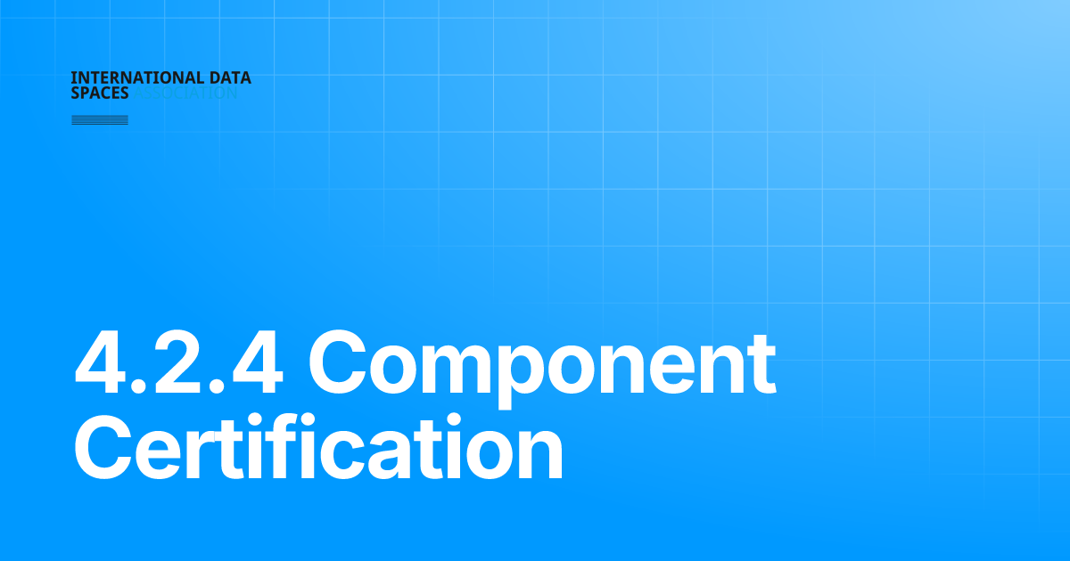 4.2.4 Component Certification | IDS-RAM 4 | IDS Knowledge Base