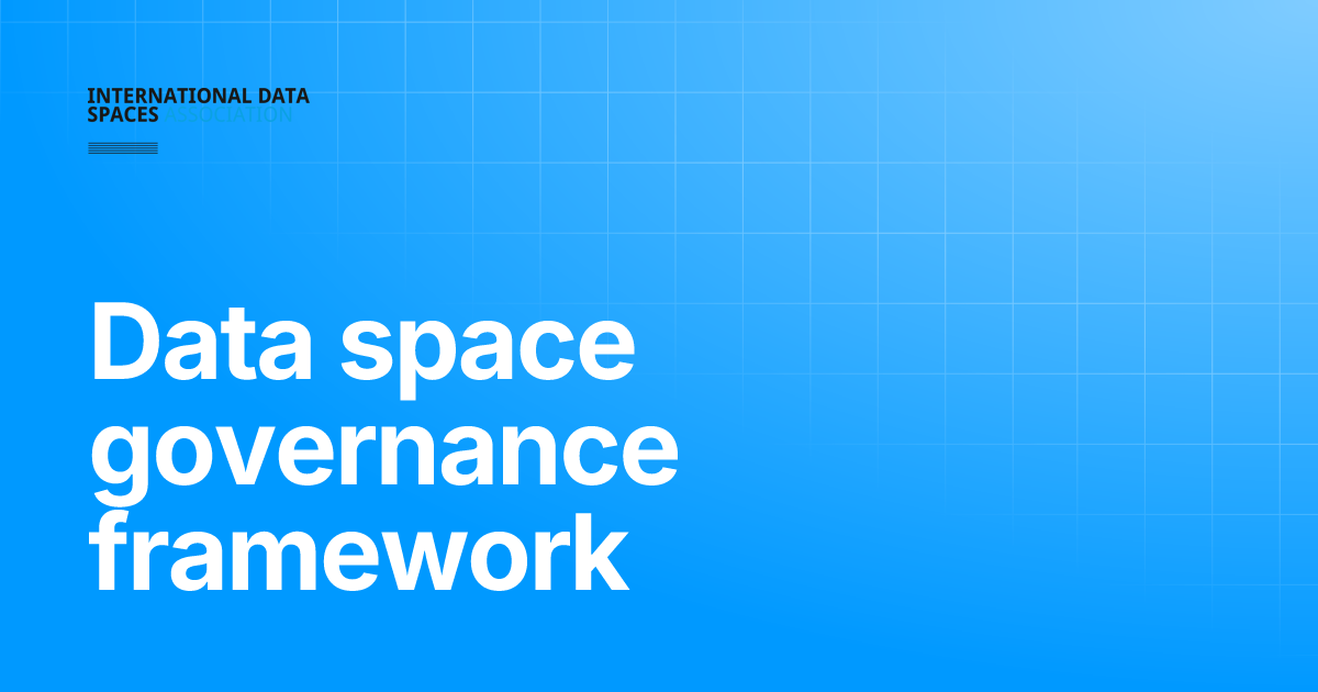 Data space governance framework | IDSA Rulebook | IDS Knowledge Base