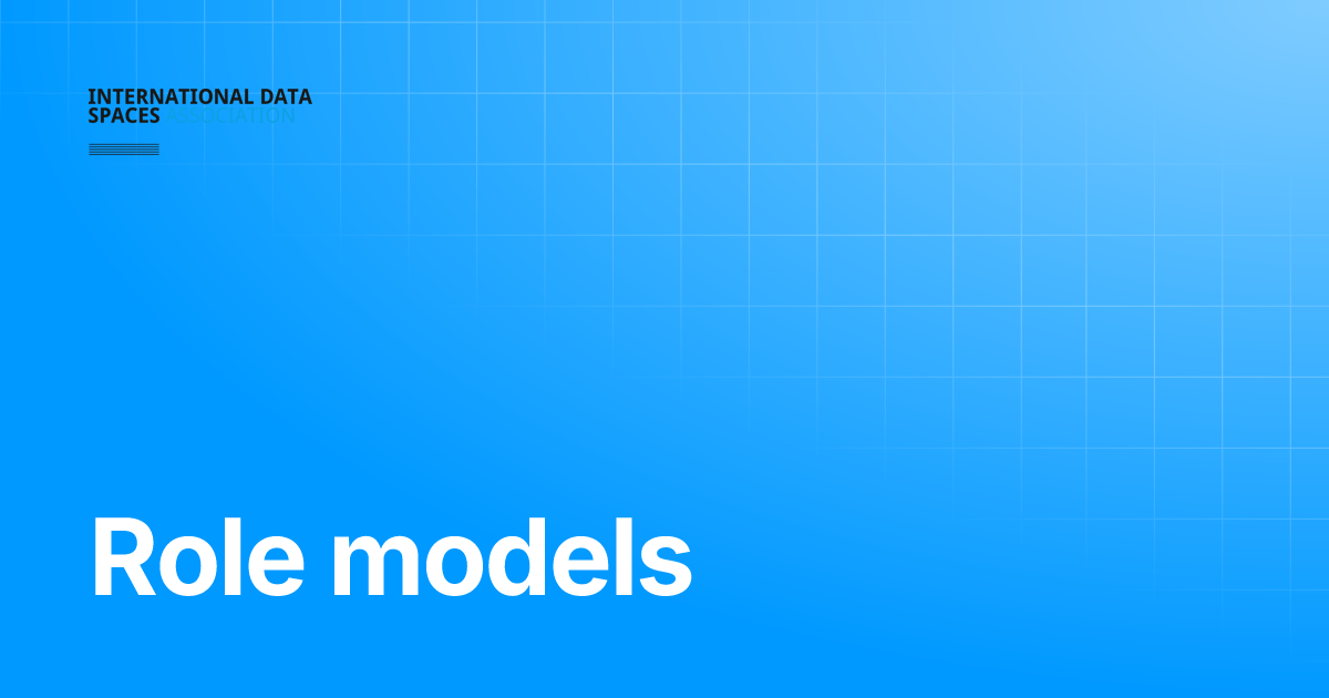 Role models | IDSA Rulebook | IDS Knowledge Base